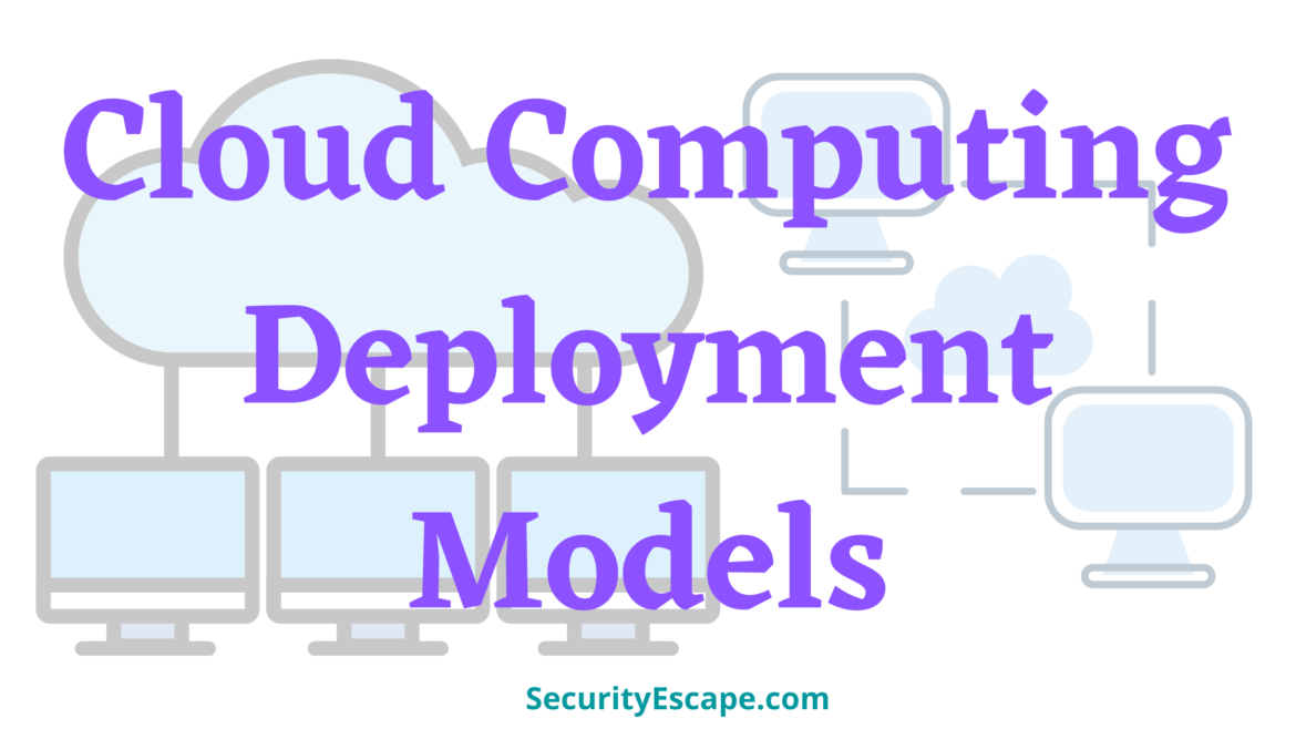 What are Cloud Computing Deployment Models? What are Cloud Computing Deployment Models?